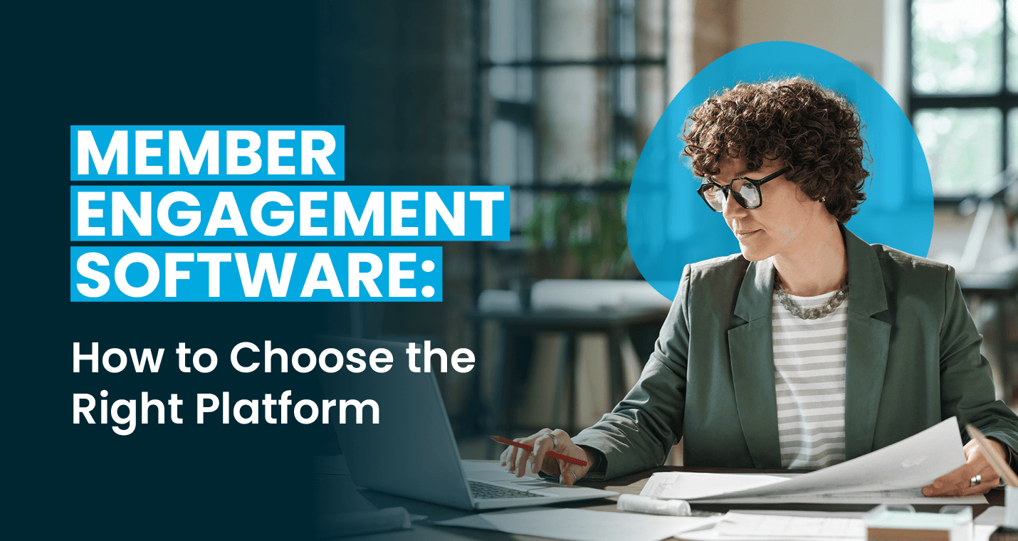 Member Engagement Software: How to Choose the Right Platform